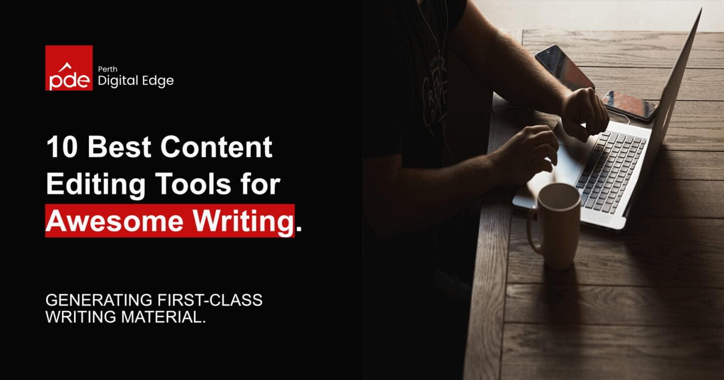 10 Best Content Editing Tools for Awesome Writing - Perth Digital Edge